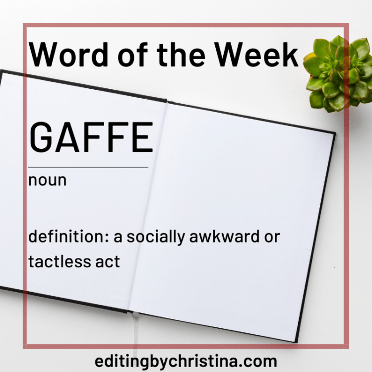 Word of the Week: Gaffe – Editing by Christina