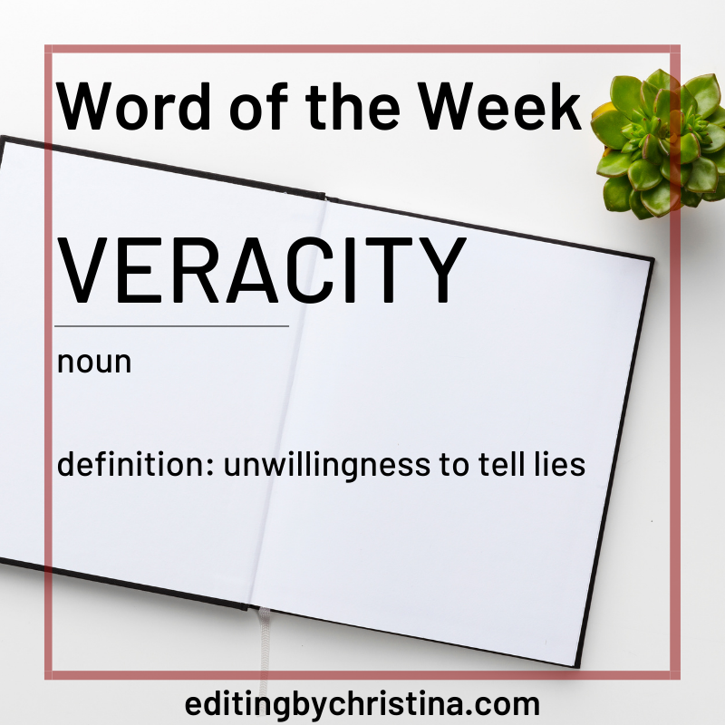 Word of the Week: Veracity – Editing by Christina