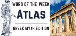 Word of the Week: Atlas – Editing by Christina