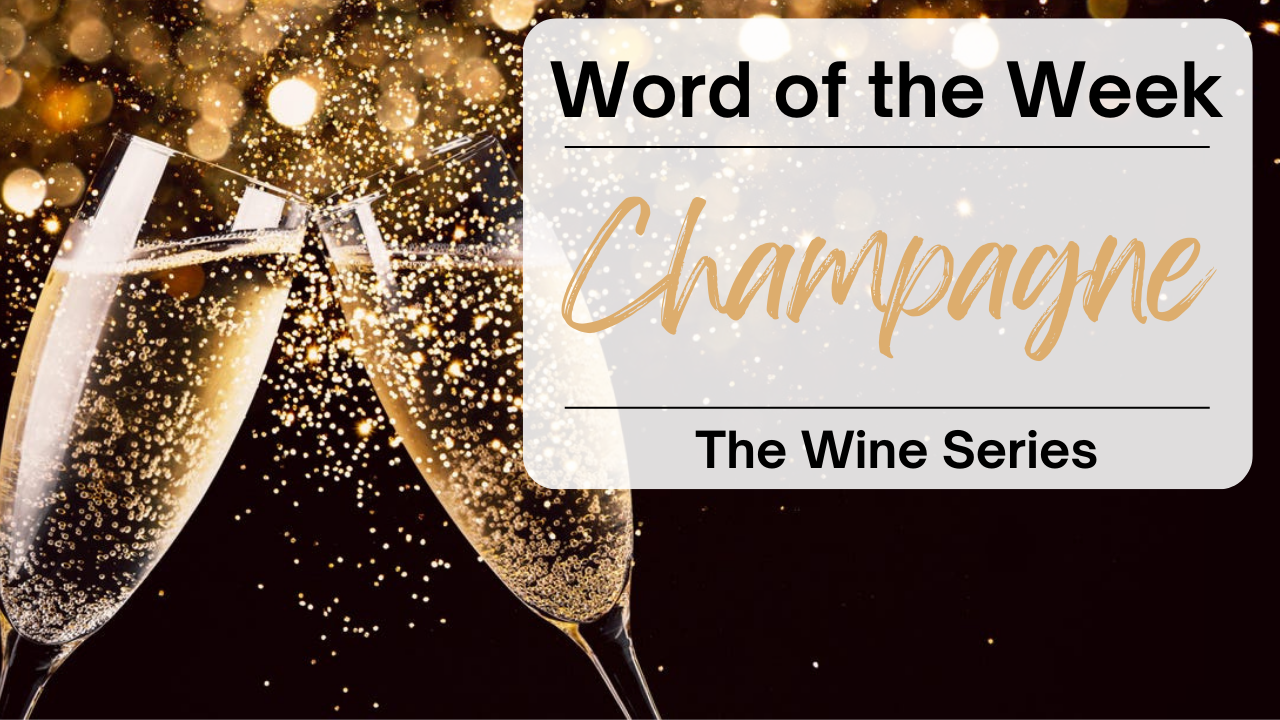 Word of the Week: Champagne – Editing by Christina