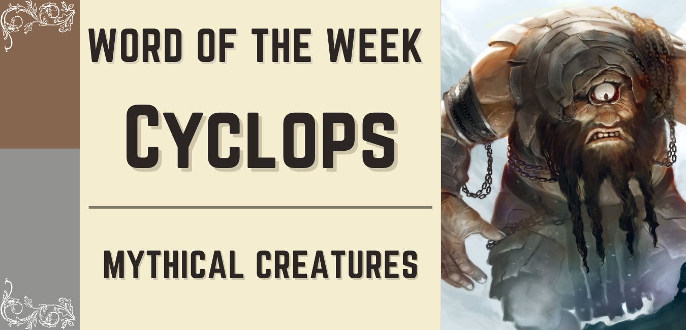 Word of the Week: Cyclops – Editing by Christina