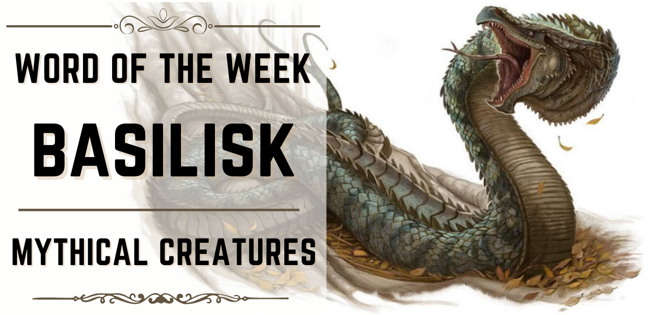 Word of the Week: Basilisk – Editing by Christina